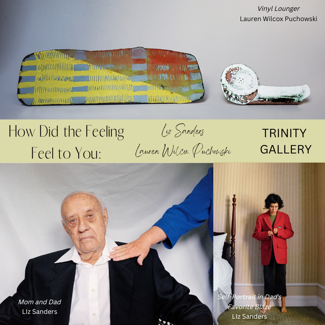 New Exhibit in Trinity Gallery: 'How Did the Feeling Feel to You'